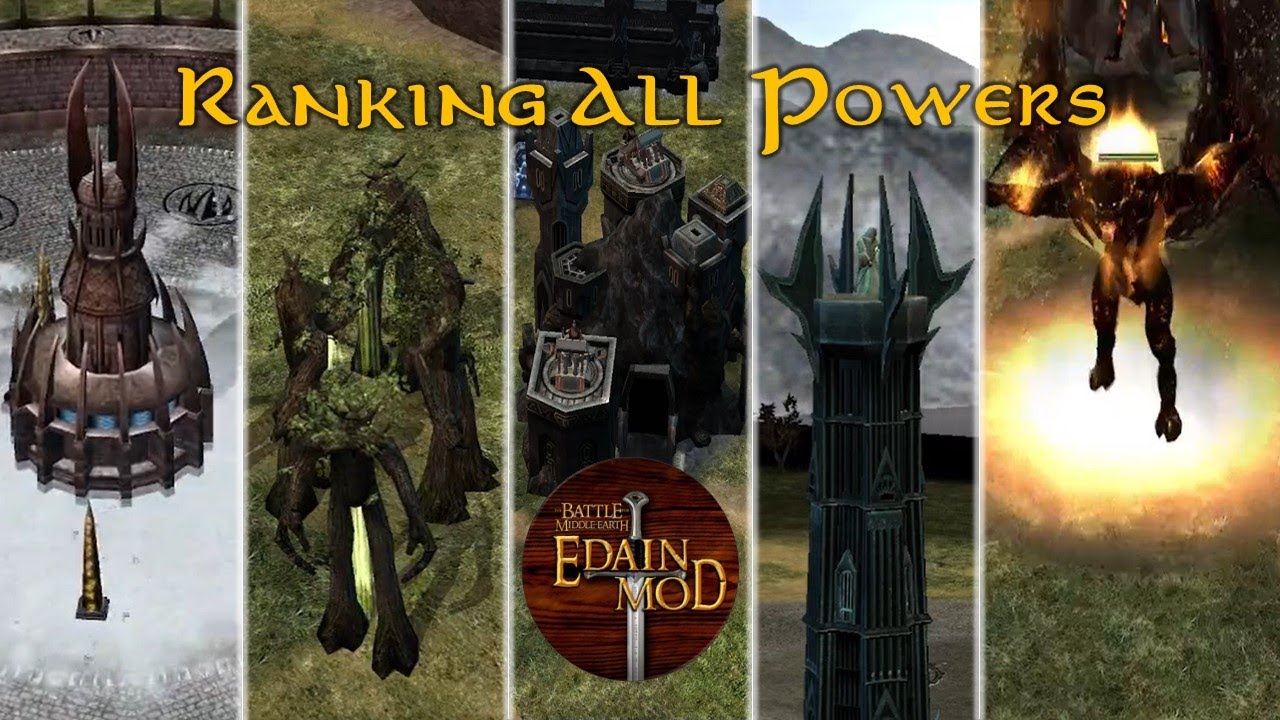 Ranking all 102 Unique Powers in Edain Mod 4.7.1 - YouTube