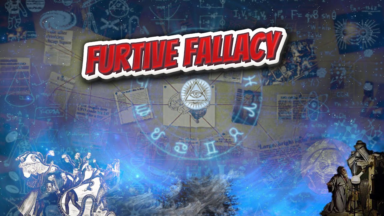Furtive fallacy - Conspiracies & PseudoScience 💡😬💬⁉️ - YouTube