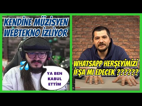 Kendine Müzisyen WebTekno WhatsApp Özel Hayatımızı İfşa Edecek İzliyor!!!