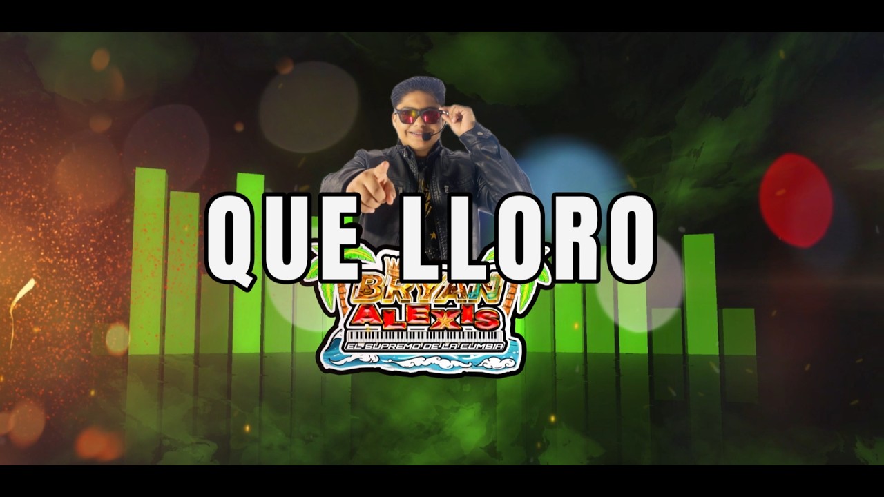 QUE LLORO (COVER) Bryan Alexis El Supremo De La Cumbia - YouTube