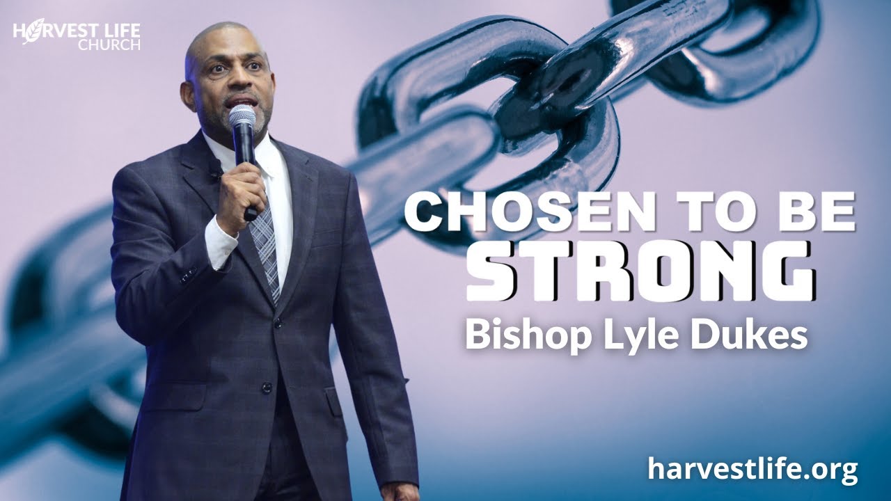 Chosen to Be Strong | Bishop Lyle Dukes | Sunday Worship - YouTube