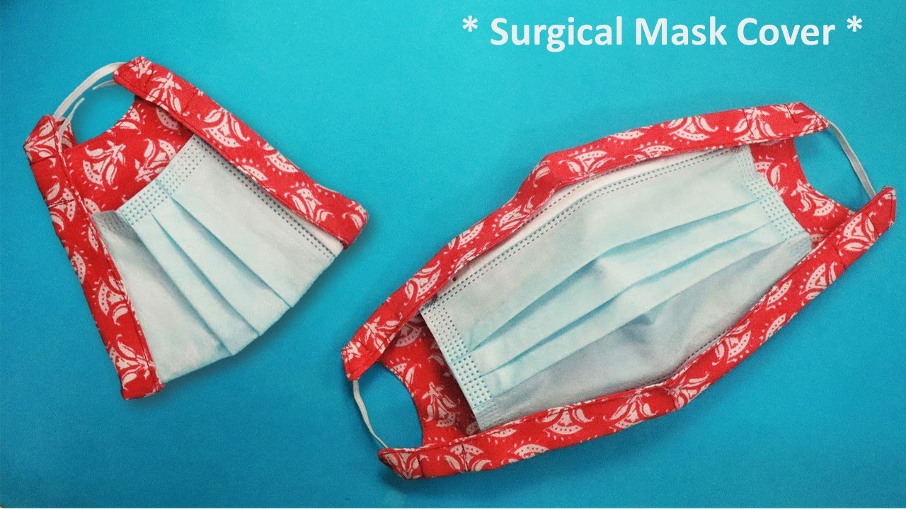 How to Make Surgical Face Mask Cover | Fast & Easy | More Protection ...