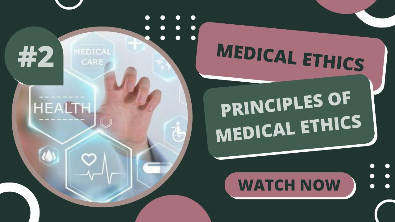Medical Ethics || Principles Of Medical Ethics - Lec 9 || By Emad Al ...
