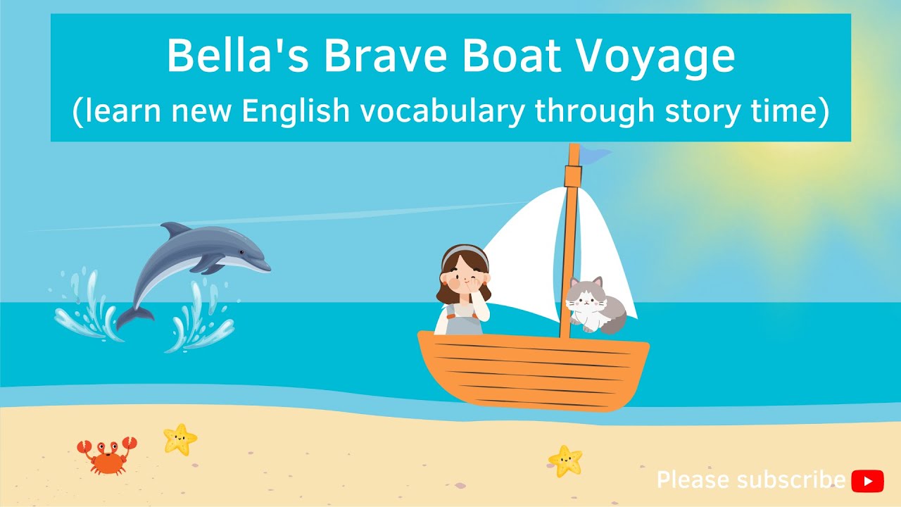 Vocabulary and spelling fun for kids - Bella's Brave Boat Voyage - YouTube