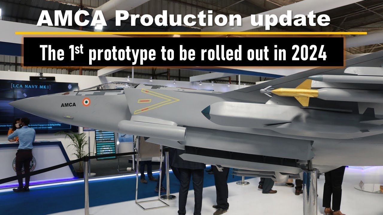 AMCA prototype to be rolled out in 2024 | update on Tejas MK2 prototype ...