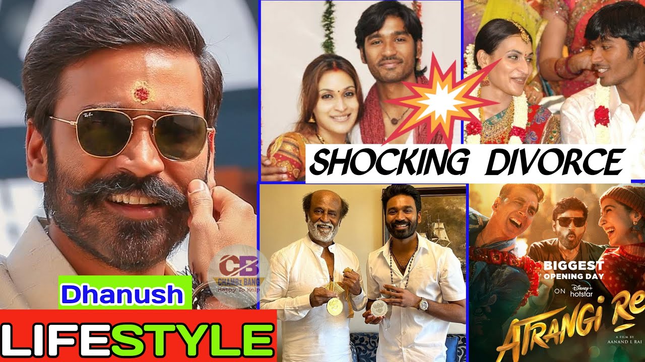 Dhanush K Raja(Actor) Biography & Lifestyle,Age,Family,Ex-Wife,Salary ...