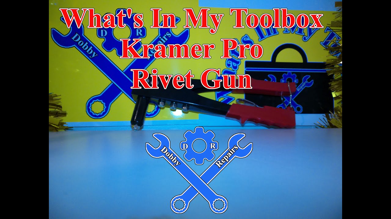 What's In My Toolbox - Kramer Pro Rivet Gun - YouTube