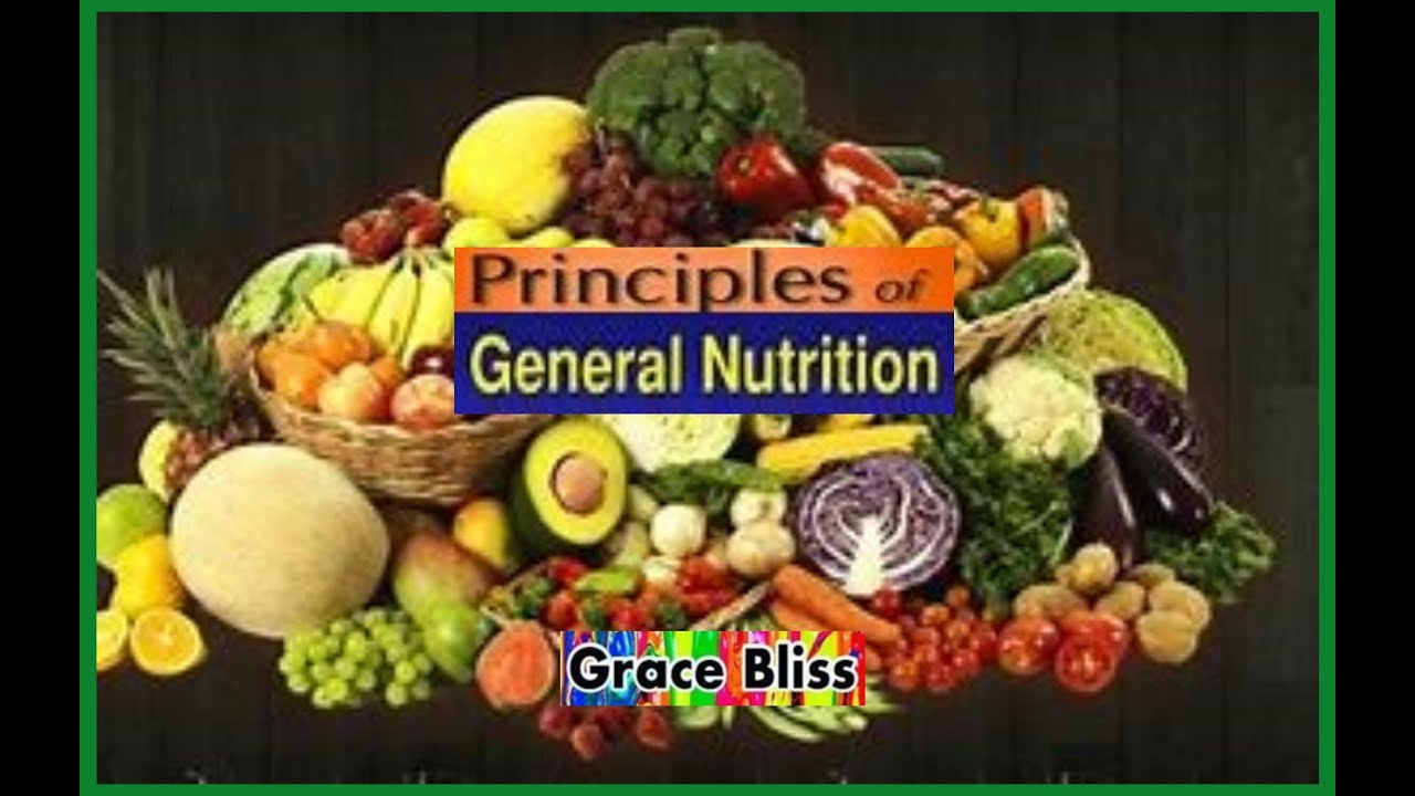 *SPECIAL CLIP: PRINCIPLES OF GENERAL NUTRITION- GRACE BLISS - YouTube