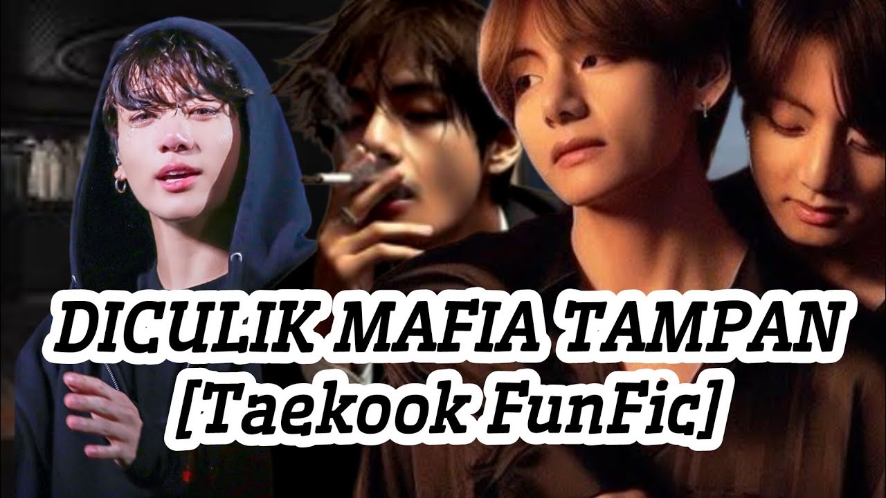Part 04 || FF TAEKOOK || Diculik Mafia Tampan || #taekook # ...