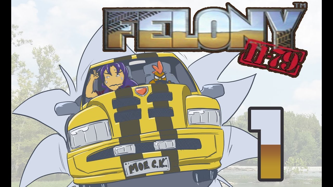 Felony 11-79 part01: 68 Felonies | MoeChicken - YouTube
