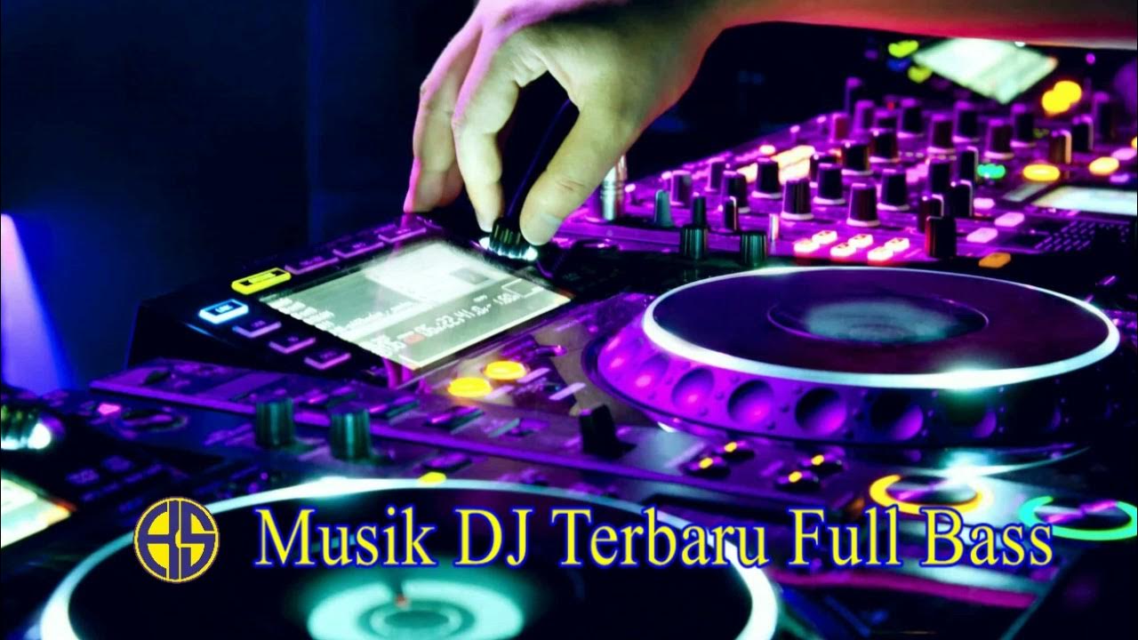 DJ Terbaru - Musik DJ Terbaru Full Bass - YouTube