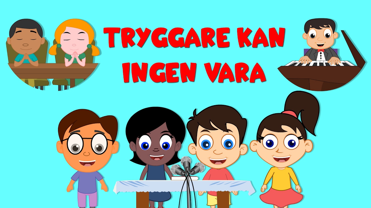 Tryggare kan ingen vara | Barnsånger på svenska | Barnvisor på svenska ...