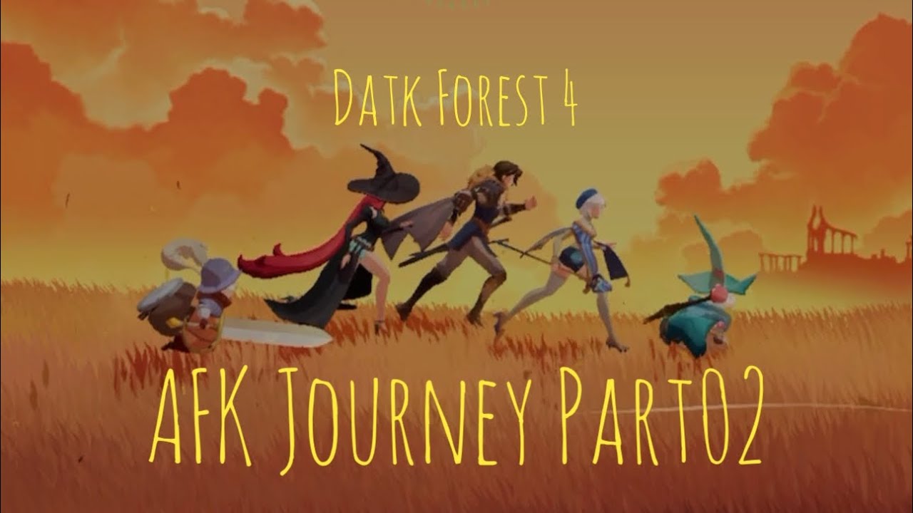 [HD] Part02 Unlock Dark Forest 4 - Let’s Play AFK Journey - YouTube