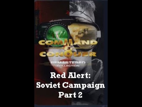 Command and Conquer: Red Alert: Soviet Campaign Part 2 - YouTube