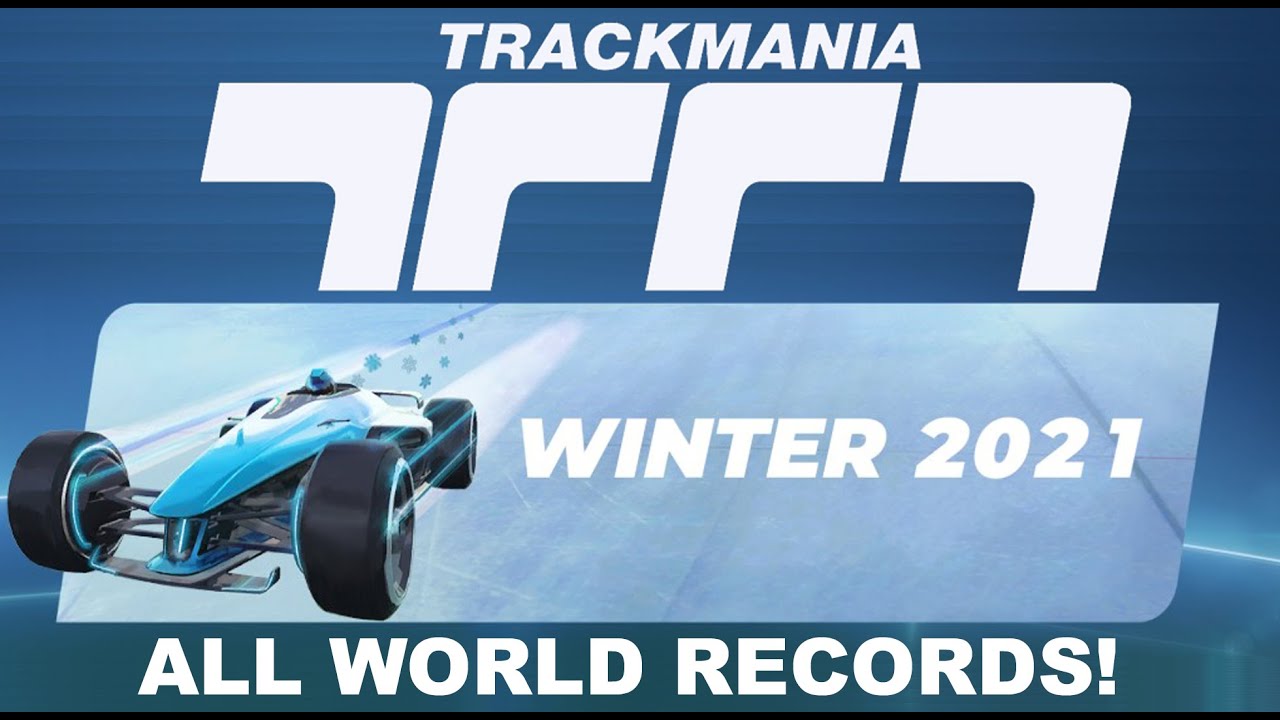 Trackmania 2020 - Winter 2021 - ALL WORLD RECORDS! - YouTube