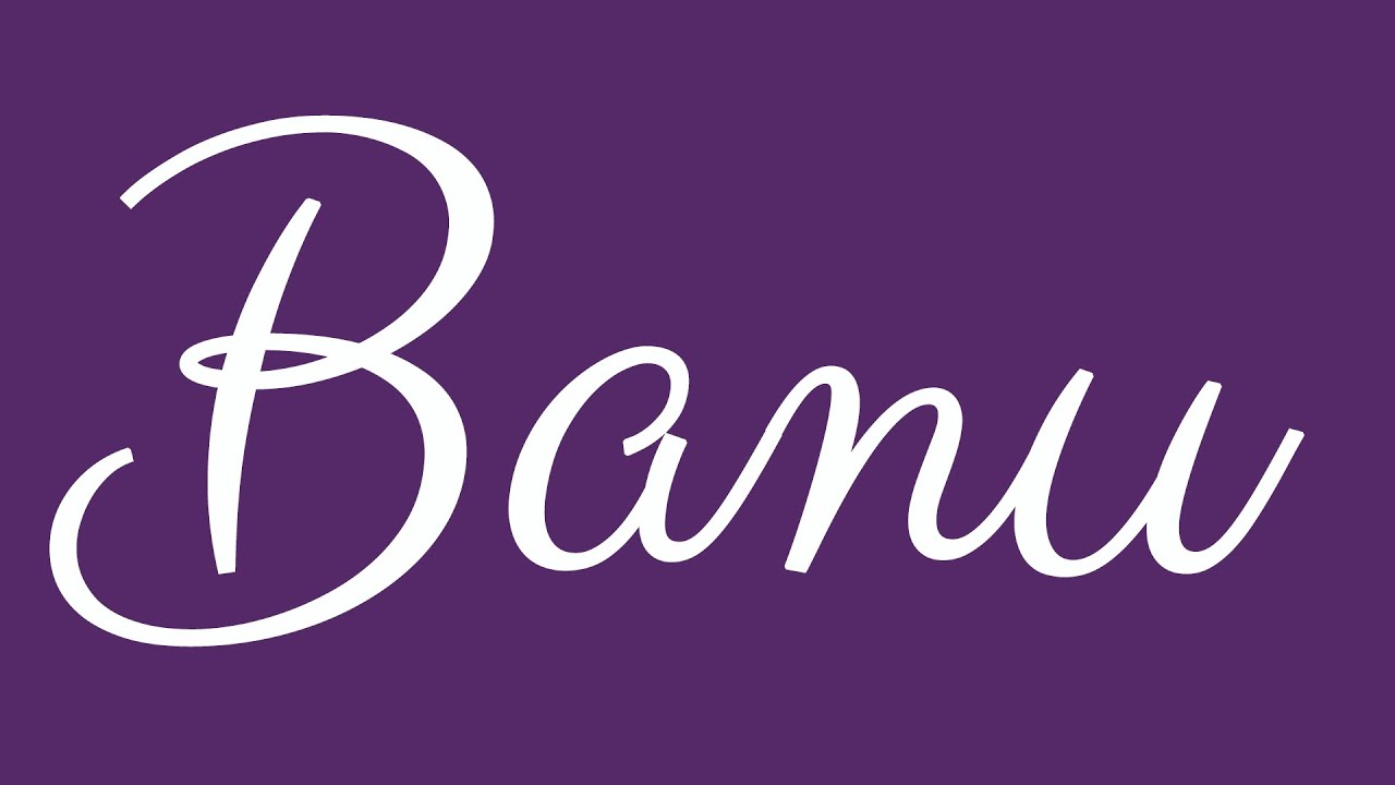Learn how to Sign the Name Banu Stylishly in Cursive Writing - YouTube