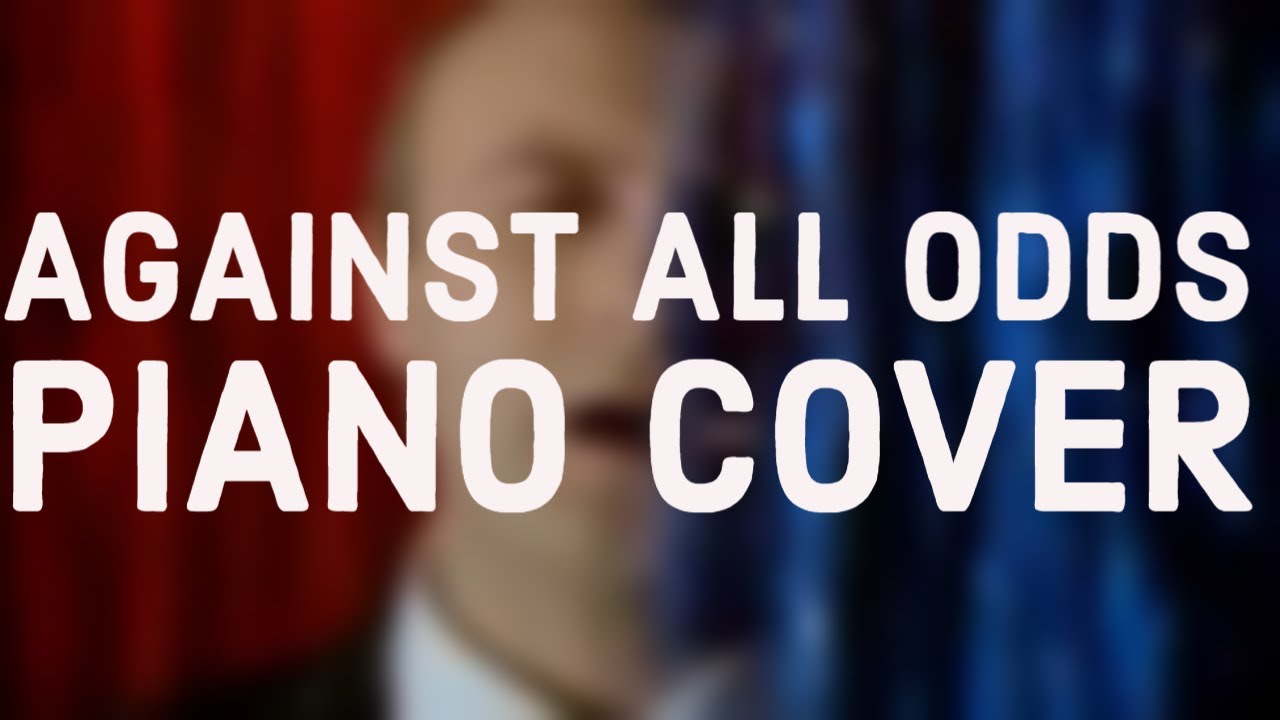 AGAINST ALL ODDS PIANO COVER PHIL COLLINS - YouTube