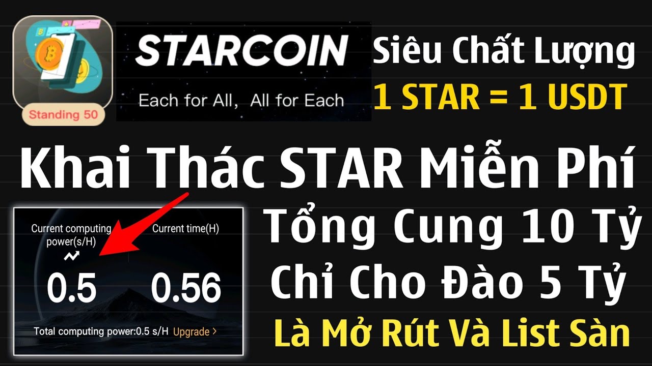 STARCOIN Siêu Chất 1 $STAR = 1 USDT, Khai Thác STAR Miễn Phí, Tổng Cung 10 Tỷ, Cho Đào 5 Tỷ List ...