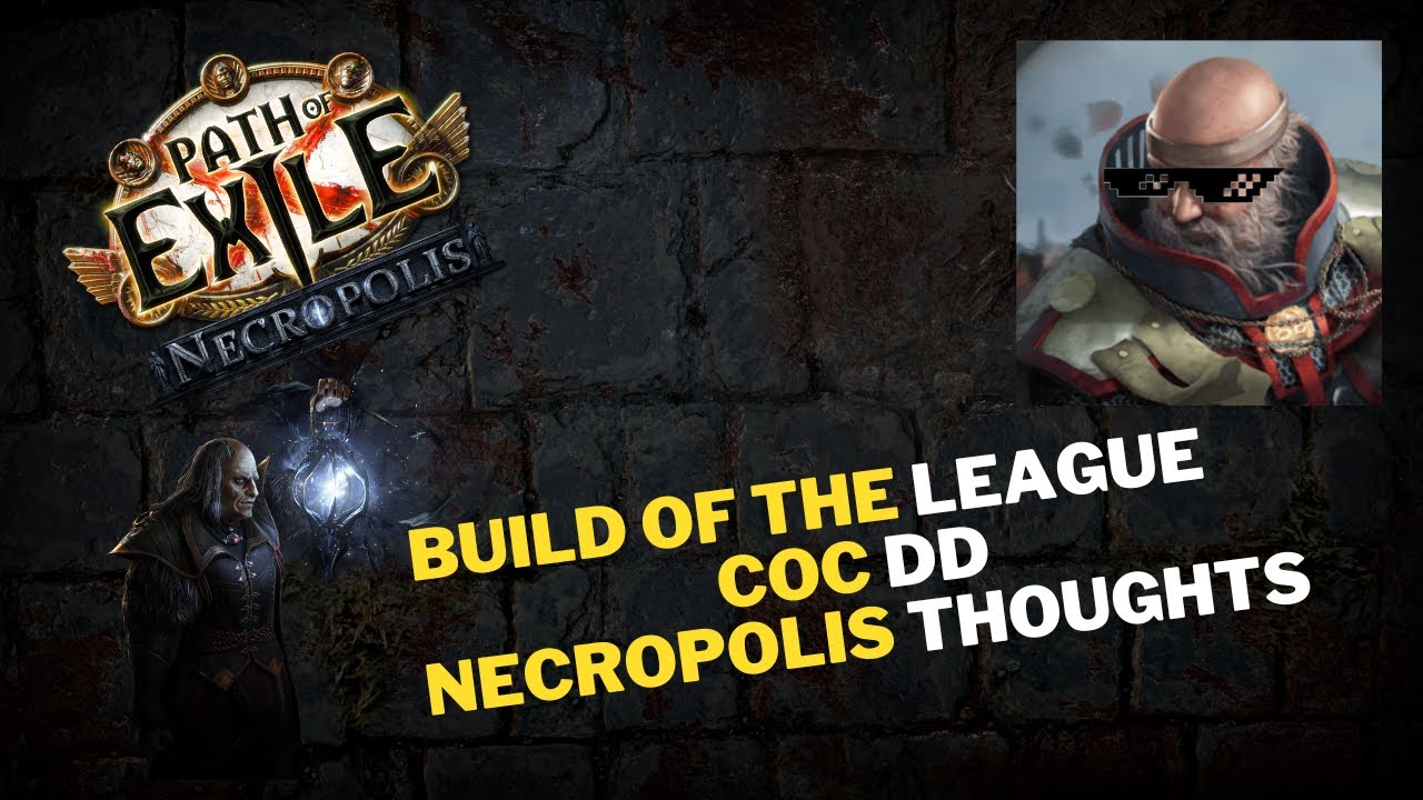 POE Necropolis Thoughts & Final CoC DD Build Review (Build of the ...