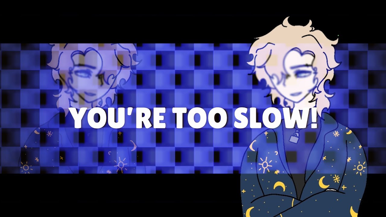 YOU’RE TOO SLOW ! /🪼/ animation meme - YouTube