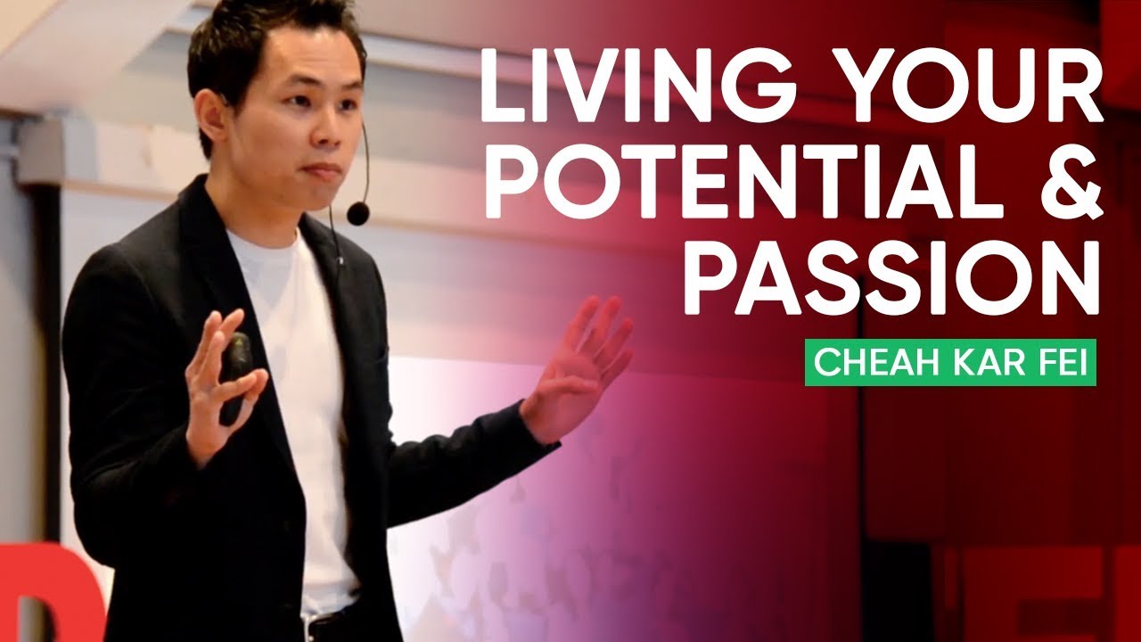 The Truth about Living Your Potential and Passion | Cheah Kar Fei - YouTube