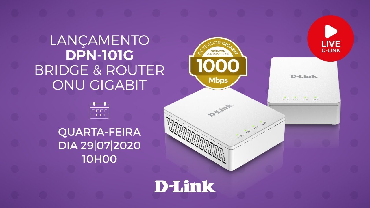 🔴LIVE D-LINK | LANÇAMENTO DPN-101G BRIDGE & ROUTER ONU GIGABIT - YouTube