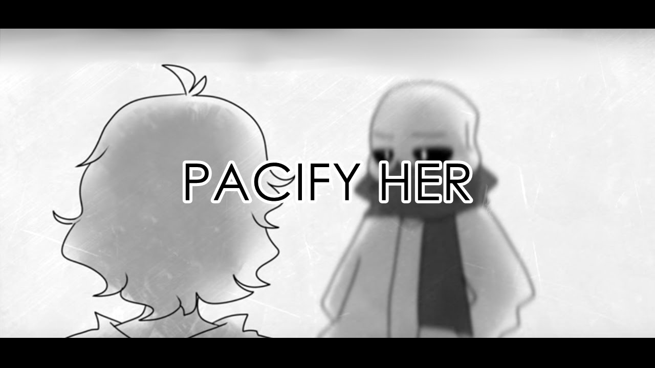 PACIFY HER - YouTube
