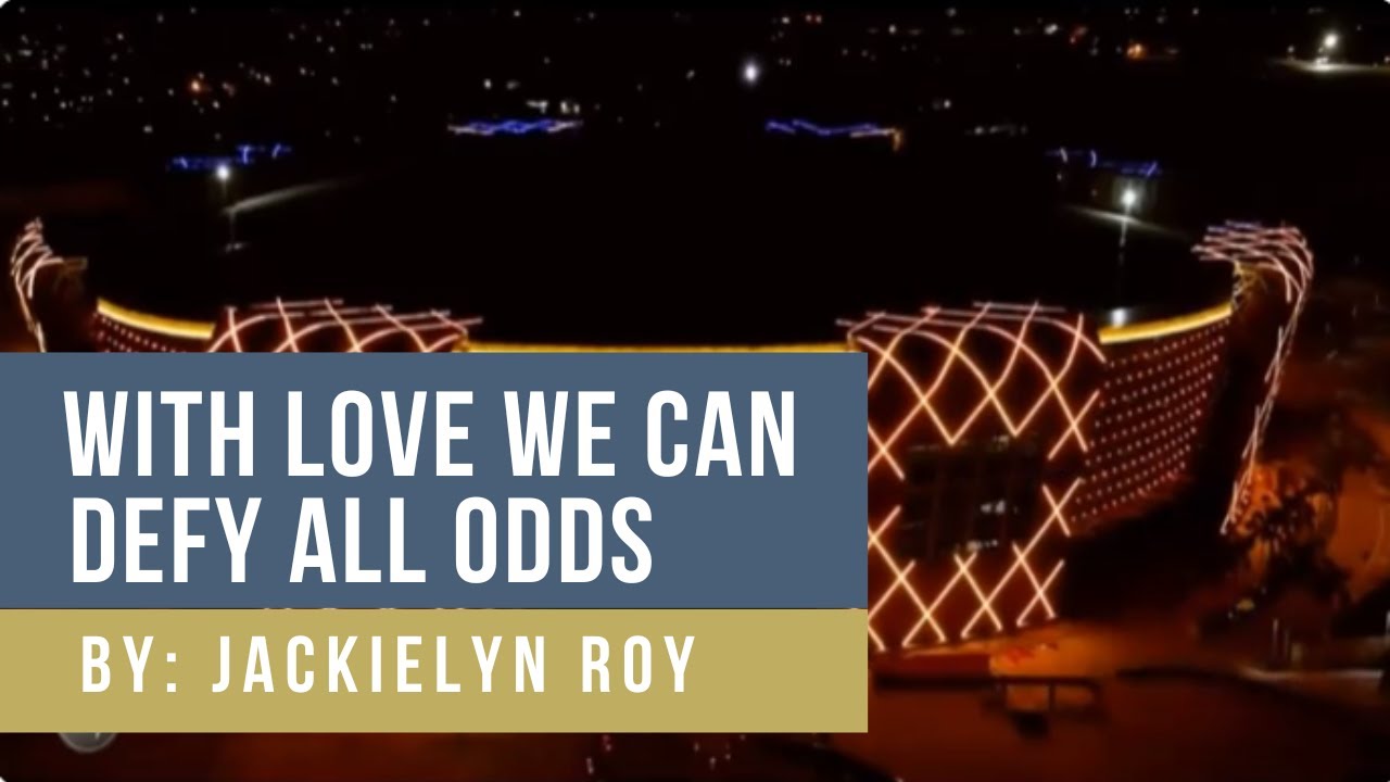 With Love We Can Defy All Odds │ By: Jackielyn Roy │ Original Kingdom ...