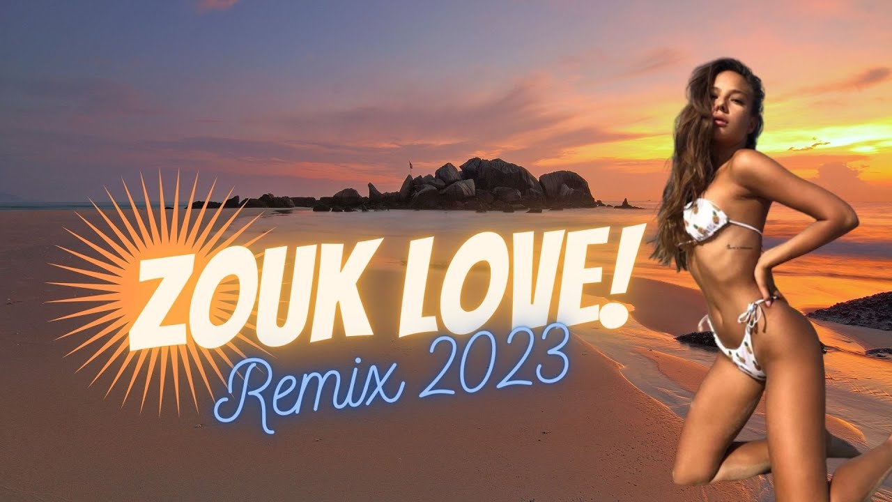 Mix zouk love remix 2023 Vol59 - YouTube