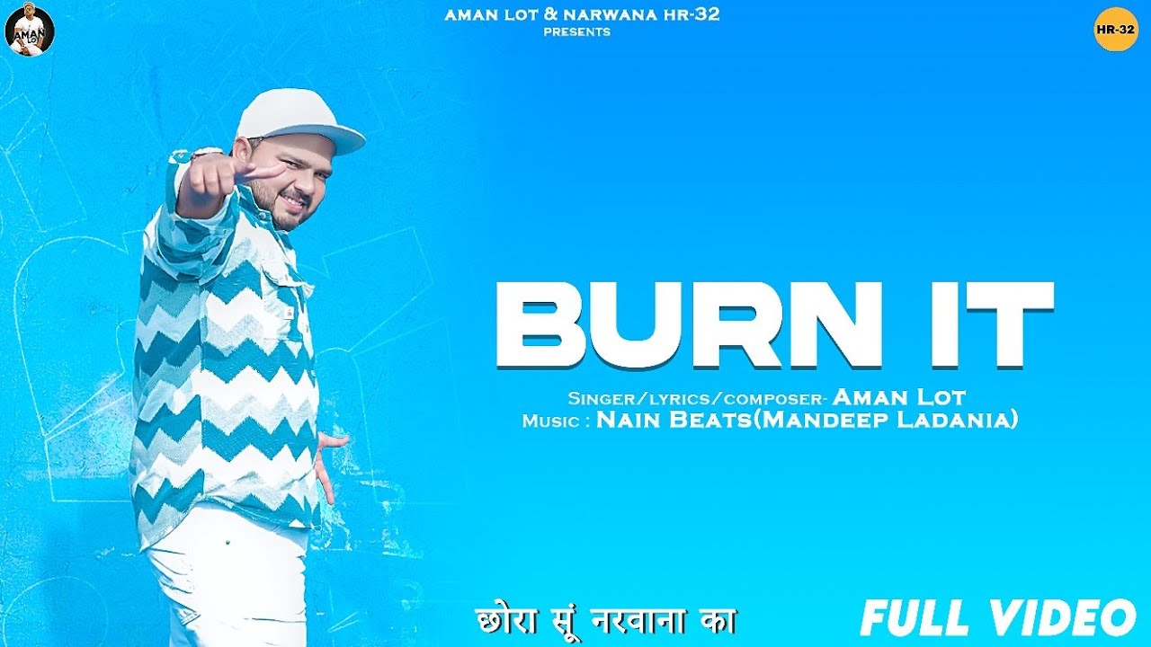 Burn iT ️‍🔥 Aman Lot | Star Mor | Mandeep Ladania Nain Beats(Official ...