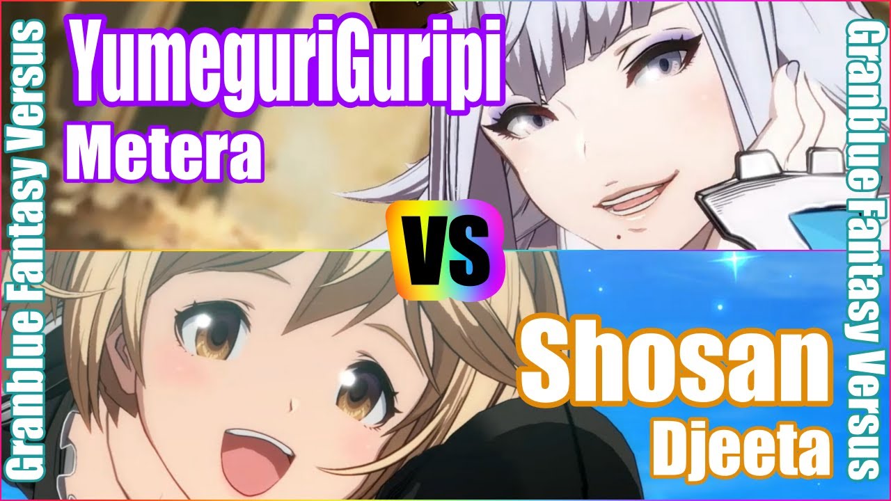 [GBVS] (4K) Granblue Fantasy Versus Rank match YumeguriGuripi (Metera ...