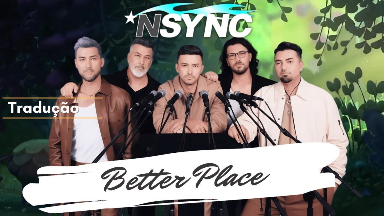 🎶 'N Sync - Better Place [Lyrics / Tradução] - YouTube