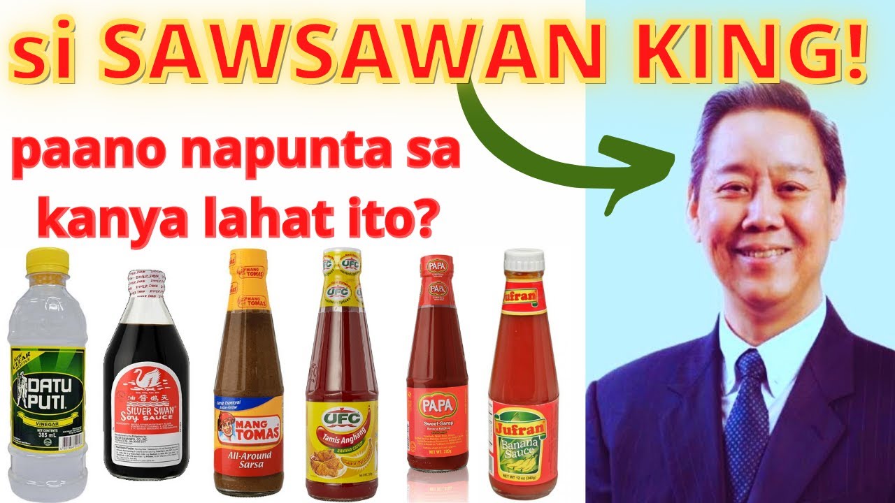 sino si SAWSAWAN KING ng Pilipinas? | Paano nagsimula ang NutriAsia ...