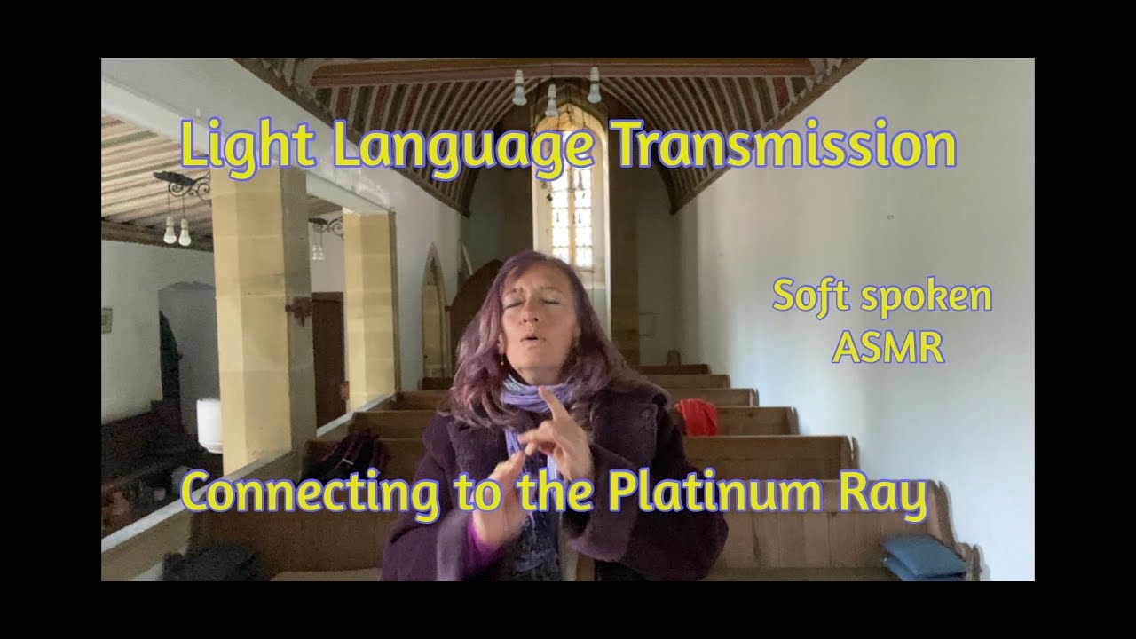 ASMR Light Language Transmission connecting to the Platinum Ray - YouTube