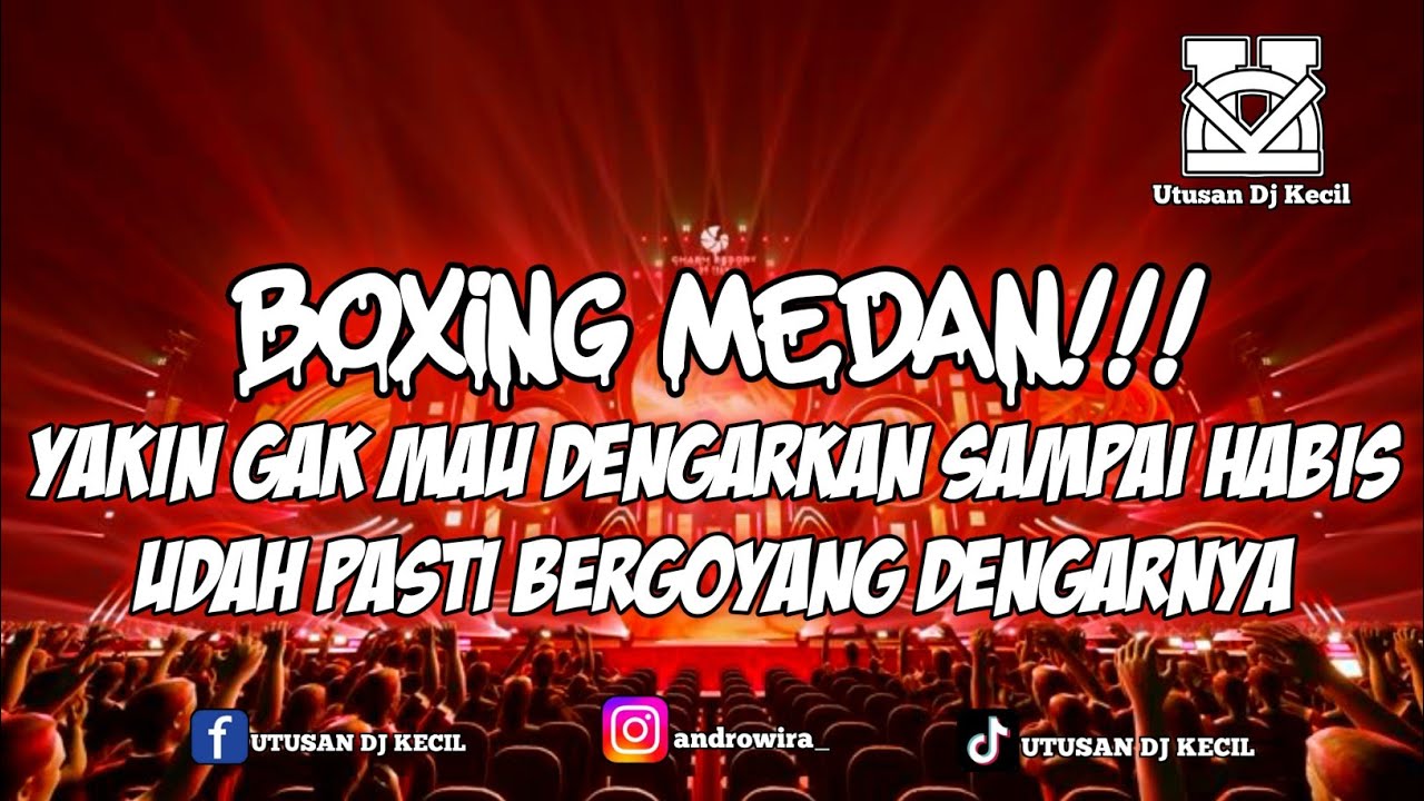 BOXING MEDAN!!! DJ BOXING PALING TINGGI FULL BASS BETON TERBARU BIKIN ...
