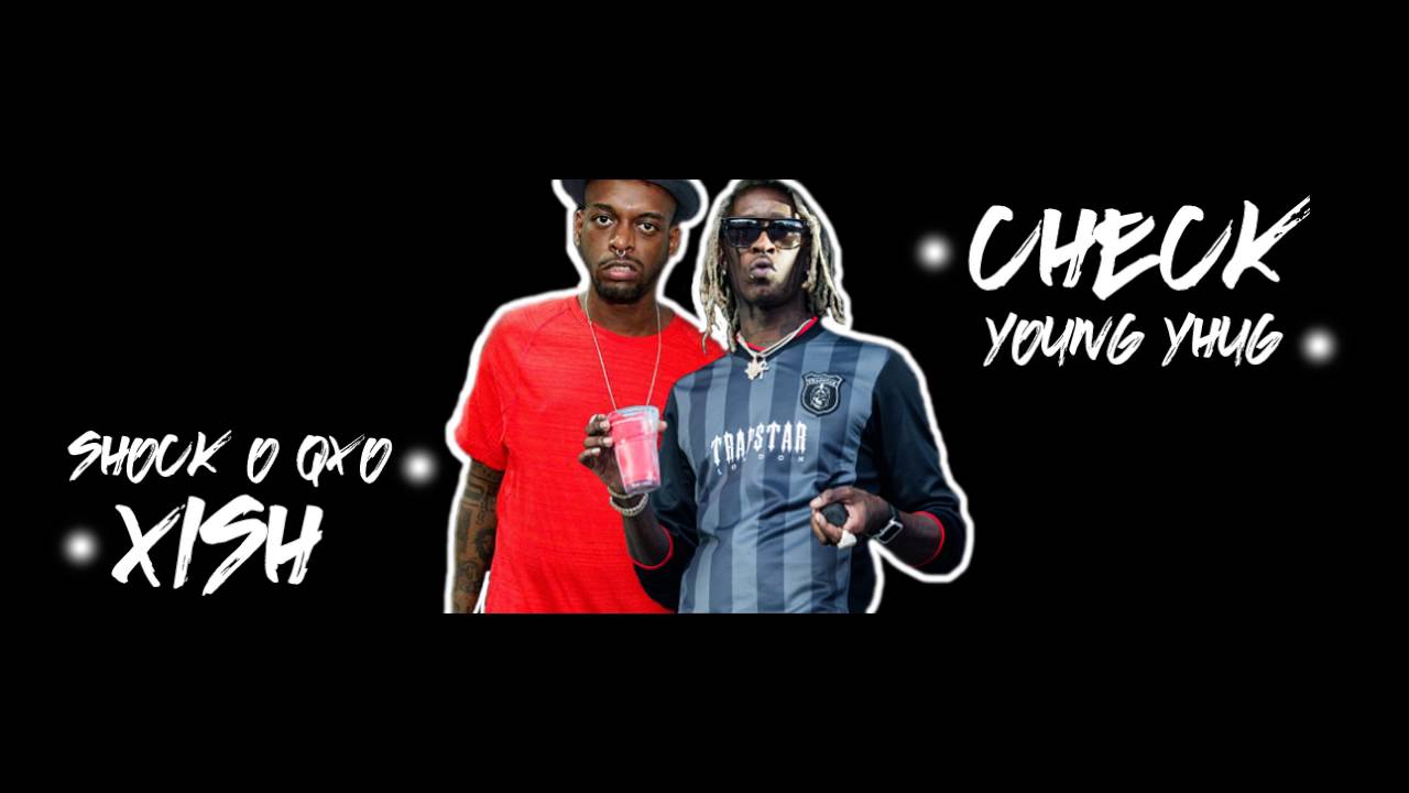 Young Thug - Check vs Xish ft. Shock O Qxó (REMIX) - YouTube