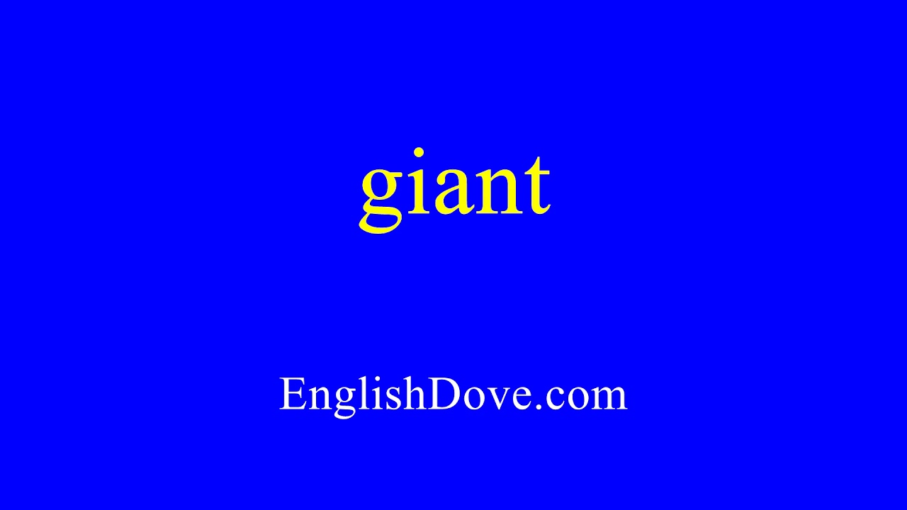 How to pronounce giant in American English. - YouTube