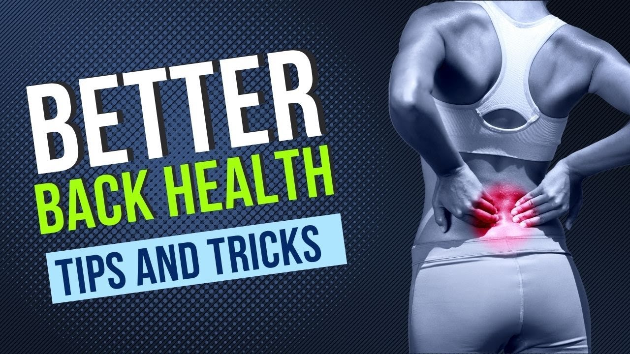 Better back health tips and tricks - YouTube