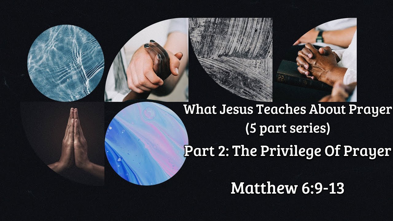 Sunday Worship - Sermon Title - Part 2: The Privilege Of Prayer - YouTube