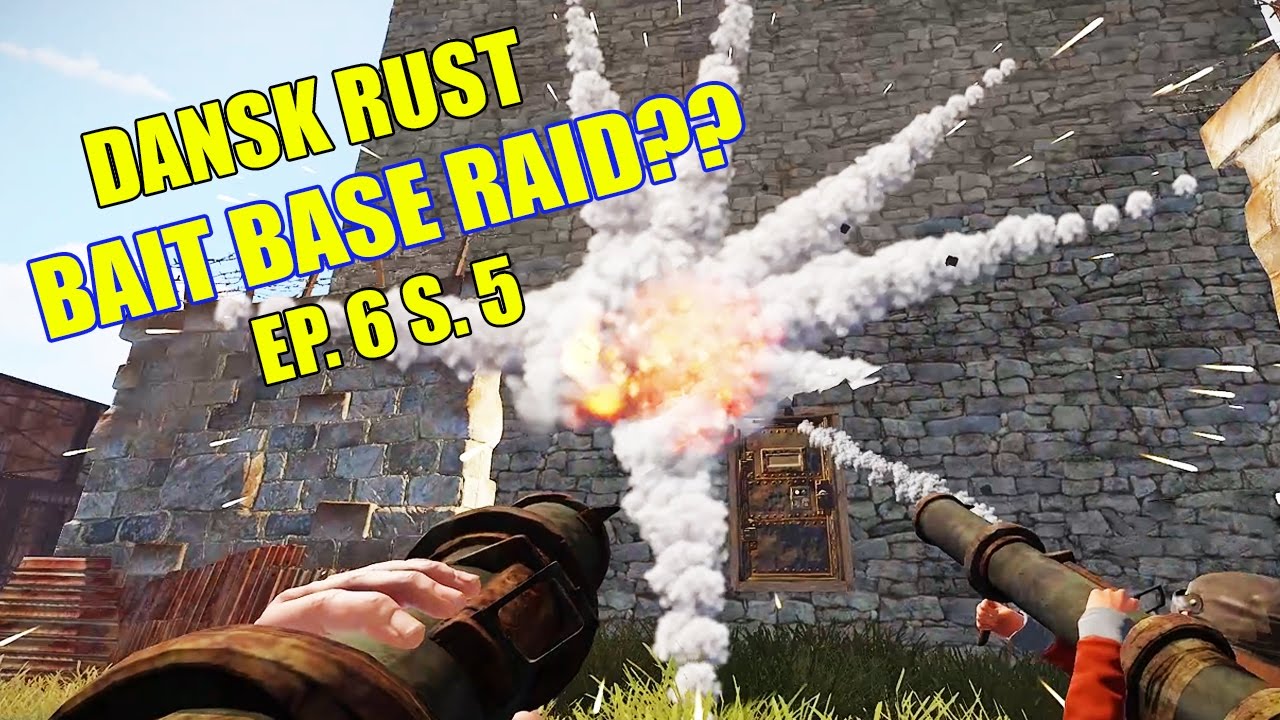 BAIT BASE RAID? - DANSK RUST SÆSON 5 - [#6] - YouTube