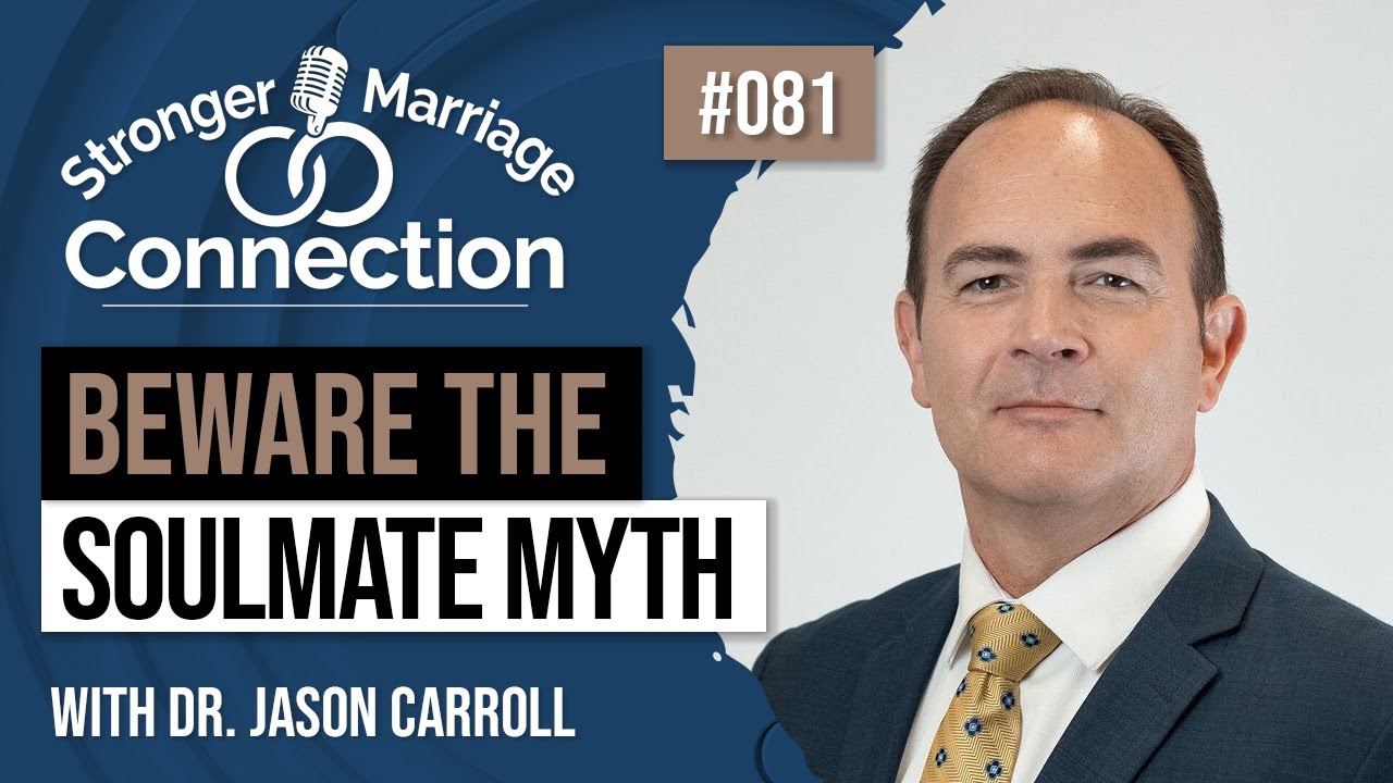 The Soulmate Myth | Jason Carroll | #81 - YouTube