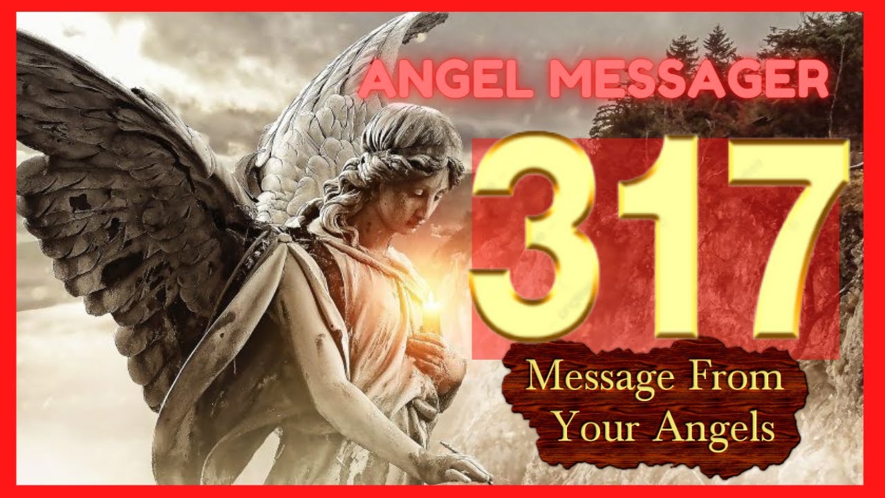 🎯Angel Number 317 Meaning🔥connect with your angels and guides - YouTube