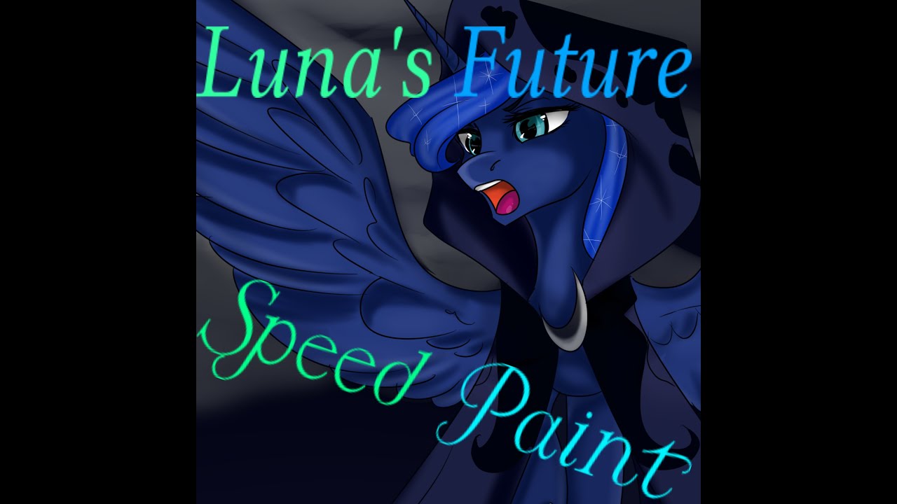 Luna's Future [SpeedPaint] MLP - YouTube