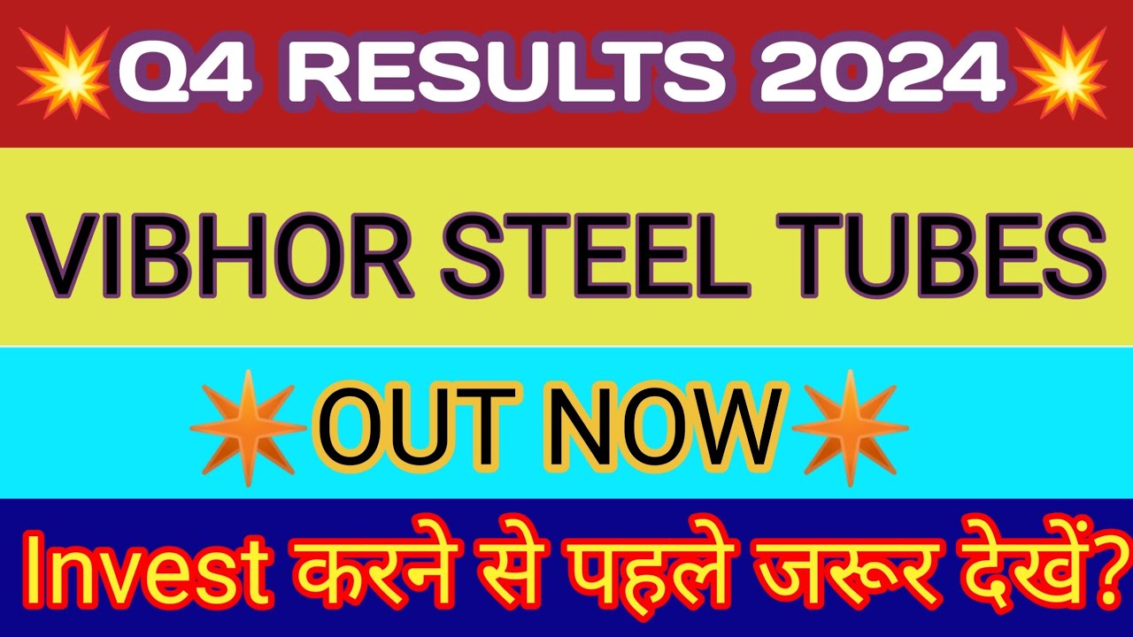 Vibhor Steel Tubes Q4 Results 2024 🔴 Vibhor Steel Tubes Results🔴Vibhor ...
