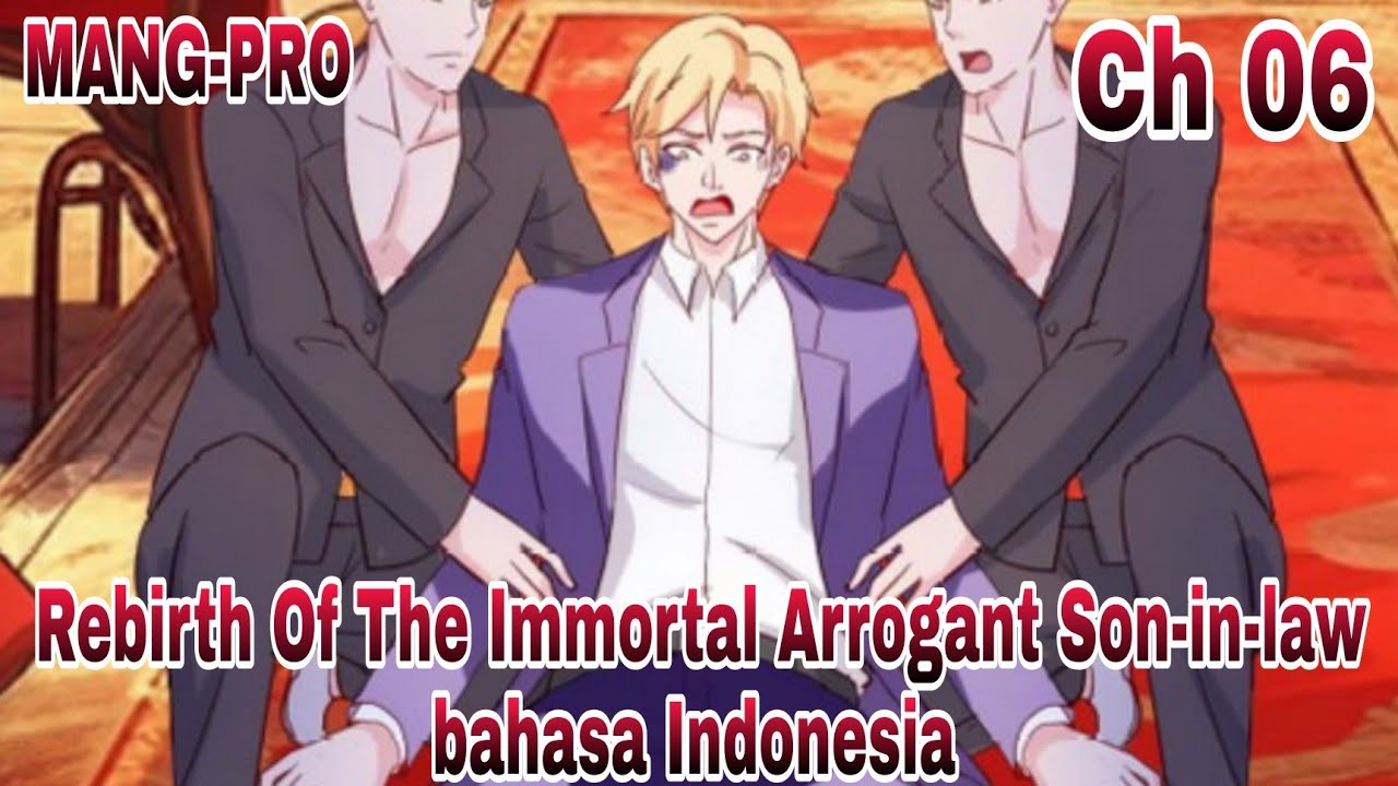 Rebirth Of The Immortal Arrogant Son-in-law chapter 06 sub indo - YouTube