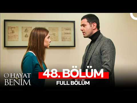O Hayat Benim 48. Bölüm