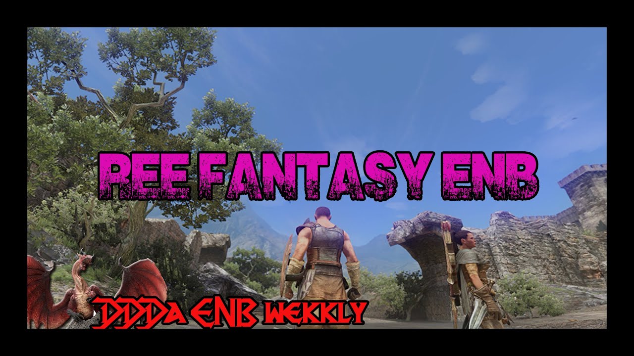 DDDA ENB #8 REE Fantasy ENB - YouTube