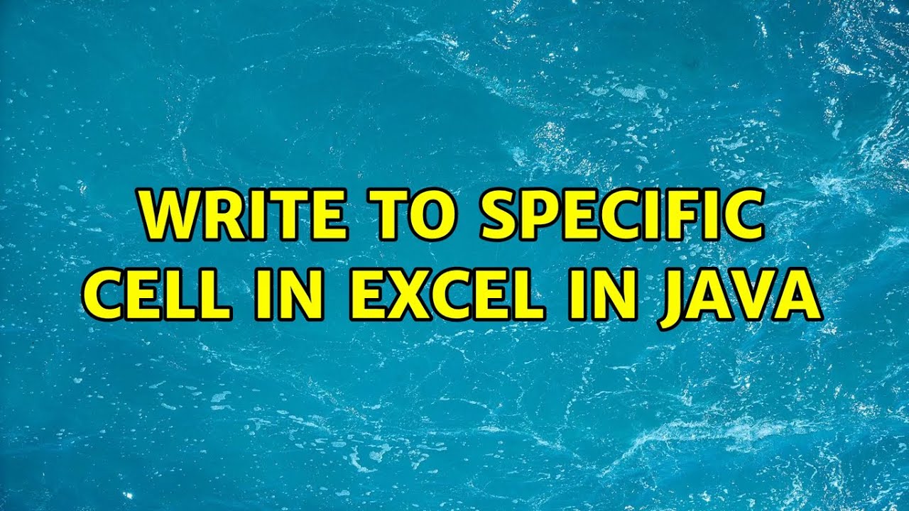 Write To Specific Cell In Excel In Java 2 Solutions YouTube write-to-specific-cell-in-excel-in-java-2-solutions-youtube