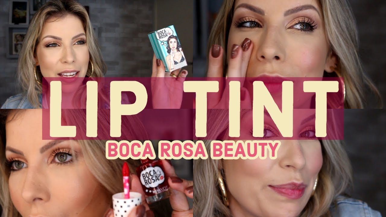 LIP TINT BOCA ROSA BEAUTY #SEMANADASINFLUENCIADORAS - YouTube