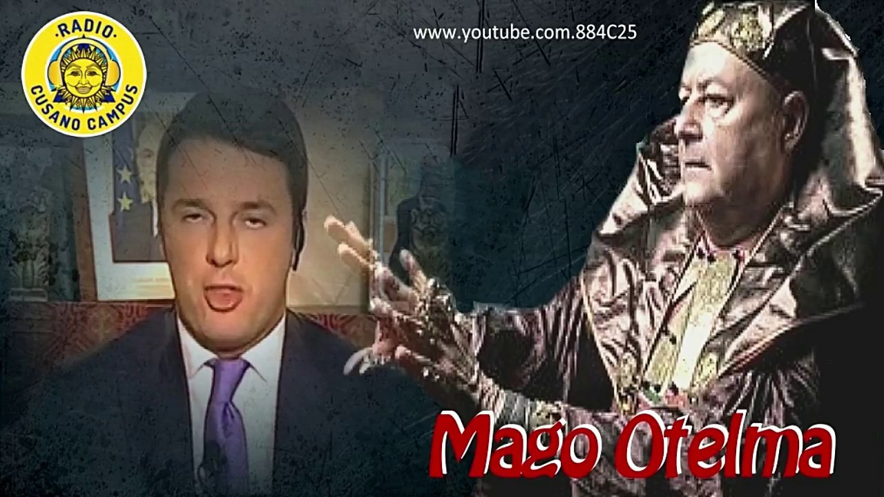 Mago Otelma. Renzi? Un incrocio tra Putin, Erdogan e Cesare Borgia ...